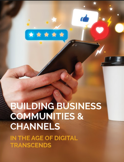 Building Business Communities and Channels in the Age of Digital ...