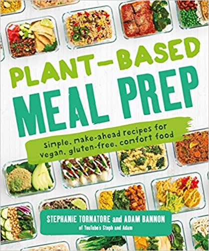 Read Book [PDF] Plant-Based Meal Prep: Simple, Make-ahead Recipes for ...