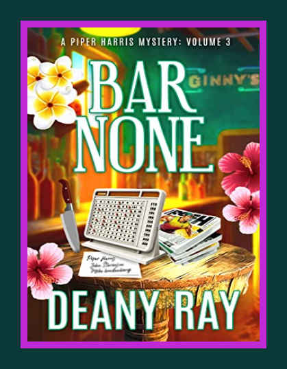 Deany Ray: Bar None (A Piper Harris Mystery, Volume 3) PDF | by Keven Schuppe | Sep, 2024 | Medium