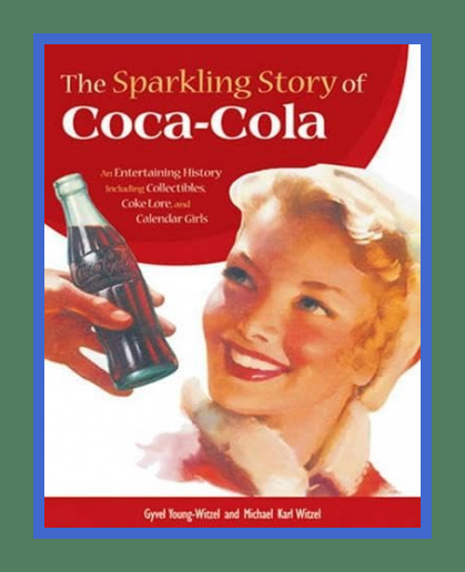 Gyvel Young-Witzel: The Sparkling Story of Coca-cola: An Entertaining ...