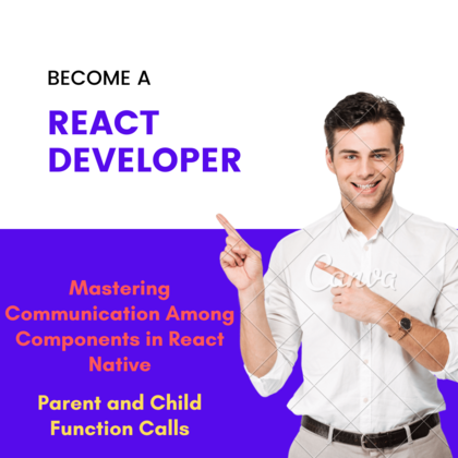 Mastering Component Communication in React Native: Parent and Child Function Calls | by Harshit ...