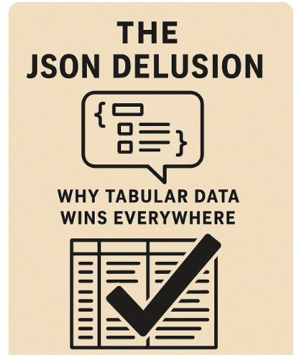 The JSON Delusion: Why Tabular Data Wins Everywhere | by Ashutosh ...