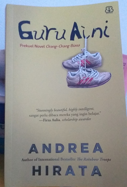 Review Buku Guru Aini Karya Andrea Hirata | by Be-Read Talk | Medium