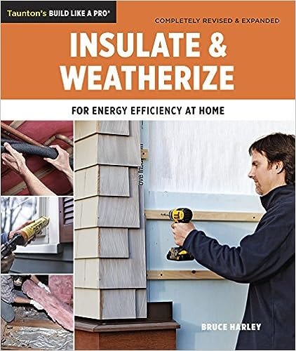 READ/DOWNLOAD#( Insulate and Weatherize: For Energy Efficiency at Home ...