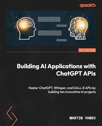 Book Review: Building AI Applications with ChatGPT APIs | by Naveed Afzal | Artificial ...