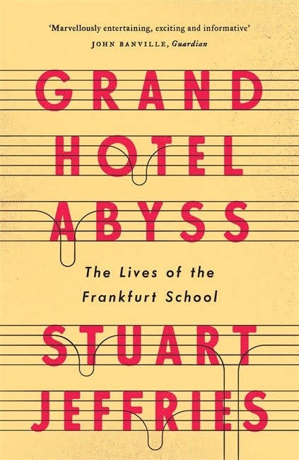Book Review: Grand Hotel Abyss: The Lives of the Frankfurt School by ...