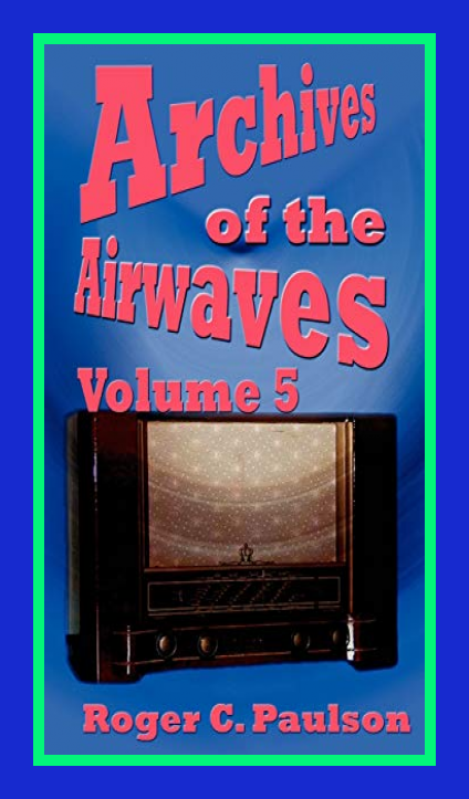 Roger C. Paulson ~ Archives of the Airwaves Vol. 5 PDF | by Dr. Marjory ...