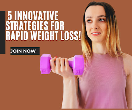 Shed Pounds in No Time: 5 Innovative Strategies for Rapid Weight Loss ...