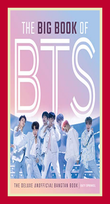 Katy Sprinkel | The Big Book of BTS: The Deluxe Unofficial Bangtan Book ...