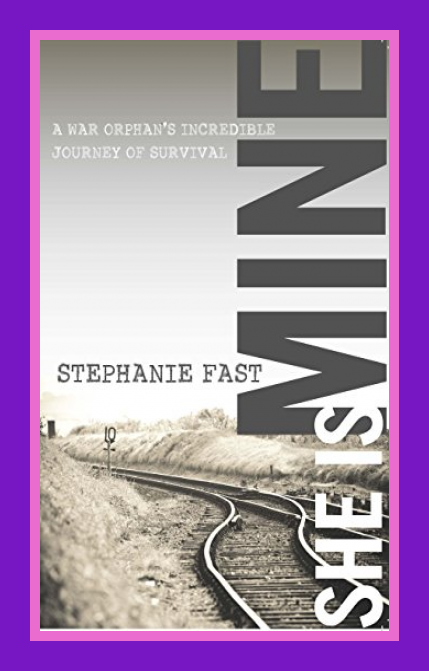 Stephanie Fast ~ She Is Mine: A War Orphan’s Incredible Journey of ...