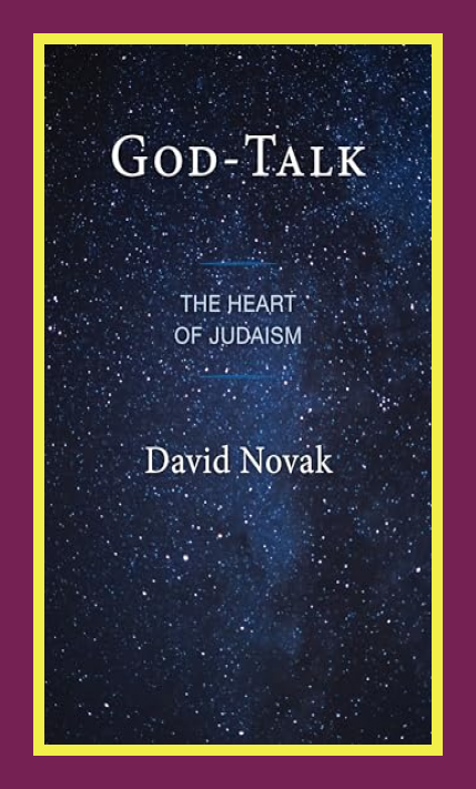 David Novak ~ God-Talk: The Heart of Judaism | by Prof. Lottie Kiehn ...