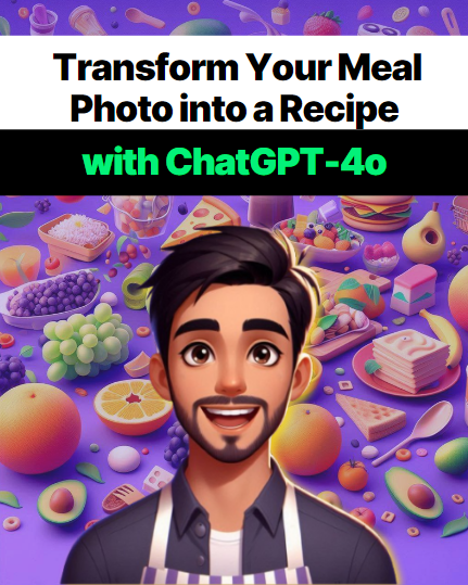 Transform Your Meal Photo into a Recipe with ChatGPT-4o | by Alamin ...