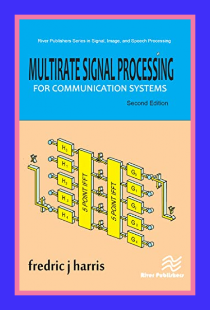 Fredric J. Harris: Multirate Signal Processing for Communication ...