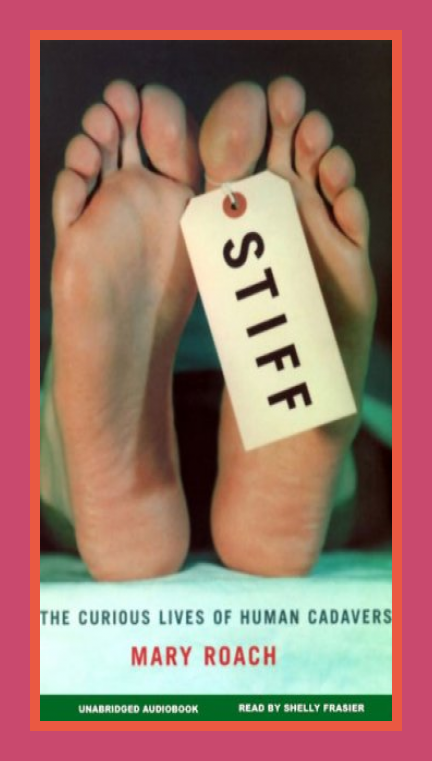 Mary Roach ~ Stiff: The Curious Lives of Human Cadavers eBook | by ...