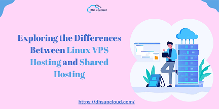 Exploring the Differences Between Linux VPS Hosting and Shared Hosting | by DHS UP Cloud | May ...