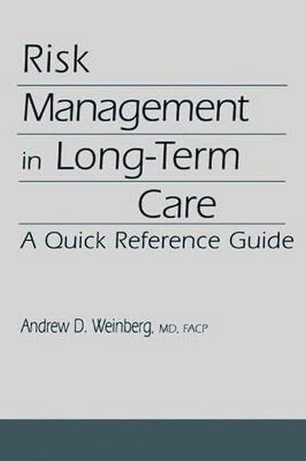 [BOOKS] Risk Management in Long-Term Care: A Quick Reference Guide | by ...