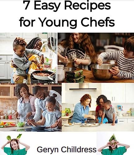 READ/DOWNLOAD Kid-Friendly Delights: 7 Easy Recipes for Young Chefs ...