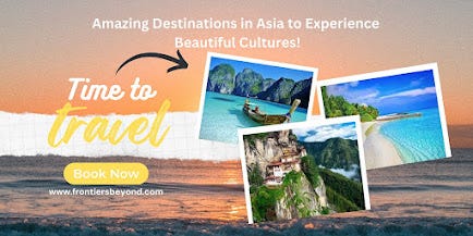Amazing Destinations in Asia to Experience Beautiful Cultures! | by ...