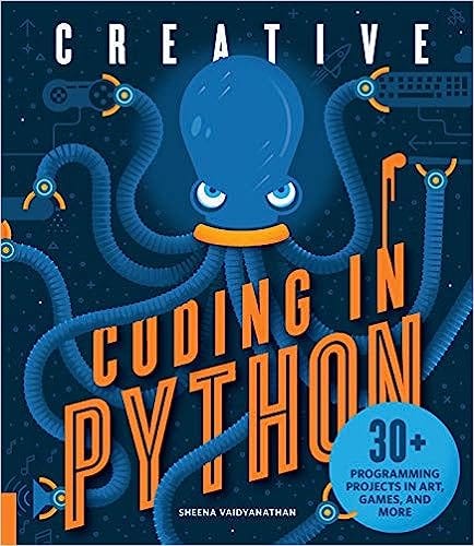 READ/DOWNLOAD$= Creative Coding in Python: 30+ Programming Projects in ...