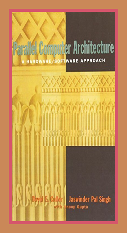 (David Culler) Parallel Computer Architecture: A Hardware/Software Approach (The Morgan Kaufmann ...