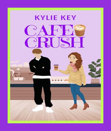 Kylie Key: Cafe Crush: A Sweet YA & Teen Romance Book (Sweet Crushes 1 ...