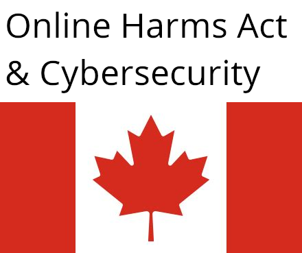 Canada — Online Harms Act, and Bill S-210 — A security focused analysis ...