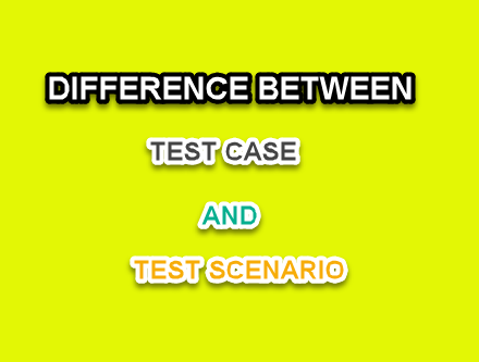 Difference Between Test Case And Test Scenario | by Sher Hassan ...