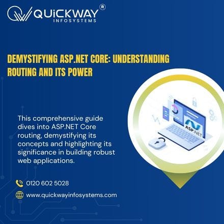 Demystifying ASP.NET Core: Understanding Routing and Its Power | by Quickway Infosystems | Oct ...