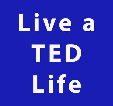 Living a TED Life. The TED conference is an amazing… | by Kristen ...