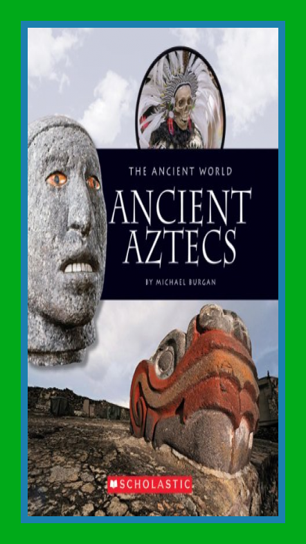 Michael Burgan: Ancient Aztecs (The Ancient World) pdf | by Dr ...