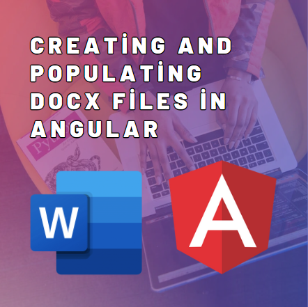 Creating and Populating DOCX Files in Angular | by Hazem KATAIE | Medium