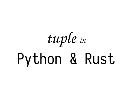 How variables are saved in Python and Rust. Side by Side 6: tuple | by ...