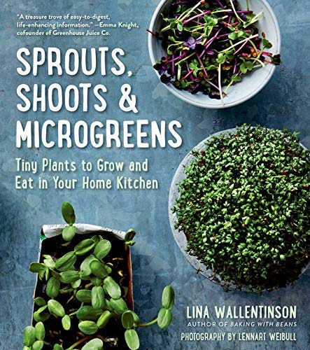 Get PDF Sprouts, Shoots & Microgreens: Tiny Plants to Grow and Eat in ...