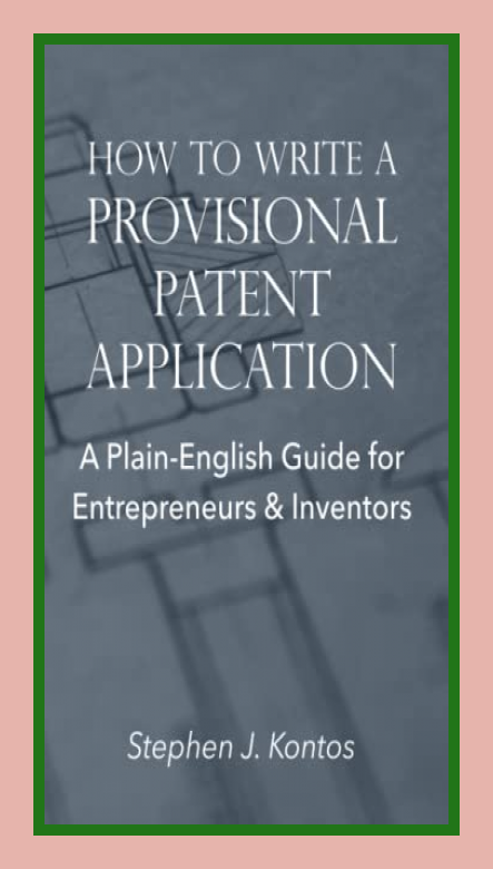Stephen J. Kontos ~ How to Write a Provisional Patent Application: A ...