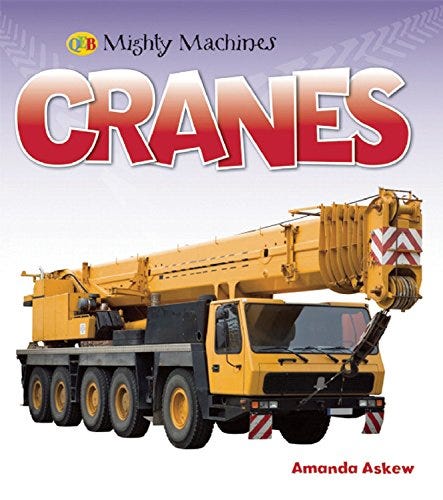 Open PDF Cranes (Mighty Machines QEB) by Amanda Askew | by makaio ...