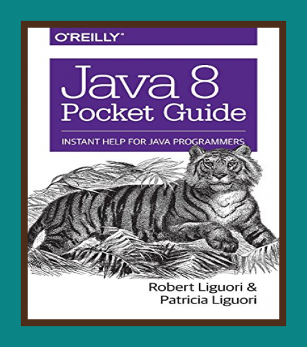 (Robert Liguori) Java 8 Pocket Guide: Instant Help for Java Programmers PDF Ebook | by Kailey ...