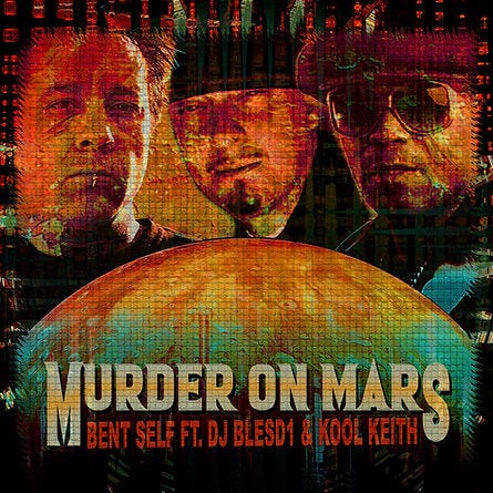 Bent Self — “Murder On Mars” Review | by LIVING LIFE FEARLESS | Medium