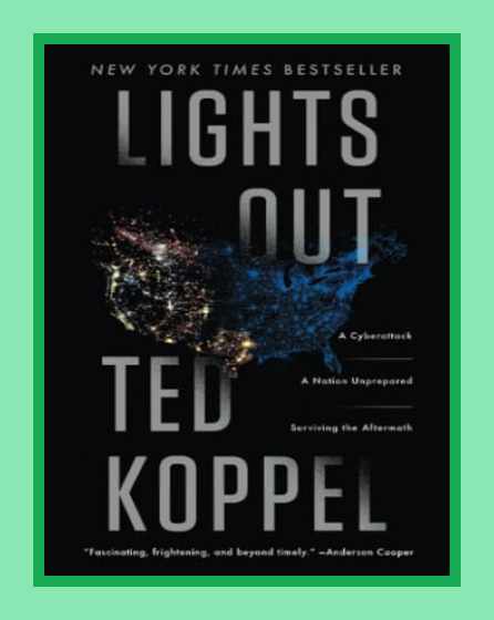 Ted Koppel | Lights Out: A Cyberattack, A Nation Unprepared, Surviving ...