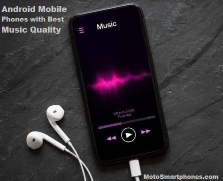 Best Android Phone with Best Audio Quality 2024 | by Moto Smartphones ...