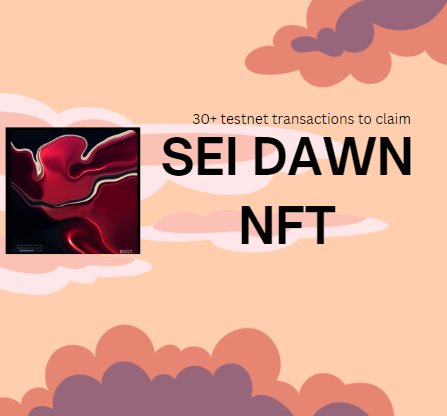 SEI Network $SEI “Dawn NFT”. HOW TO BE ELIGIBLE: | by Minhthang | Medium