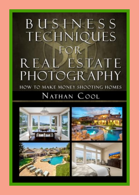 Nathan Cool: Business Techniques for Real Estate Photography: How to ...