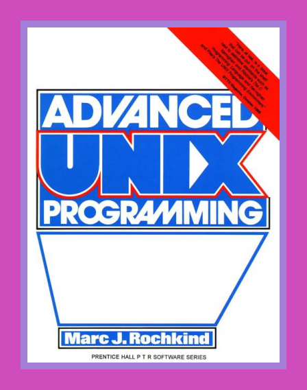 Marc J. Rochkind | Advanced Unix Programming eBook | by Mr. Horacio Rosenbaum III | Sep, 2024 ...