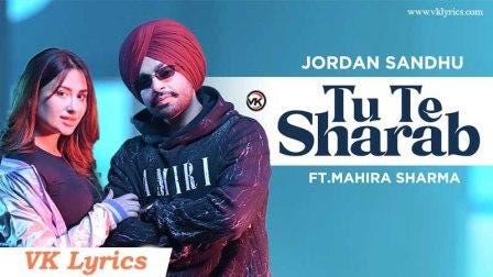 Tu Te Sharab Song — Jordhan Sandhu | by Vk Lyrics | Medium