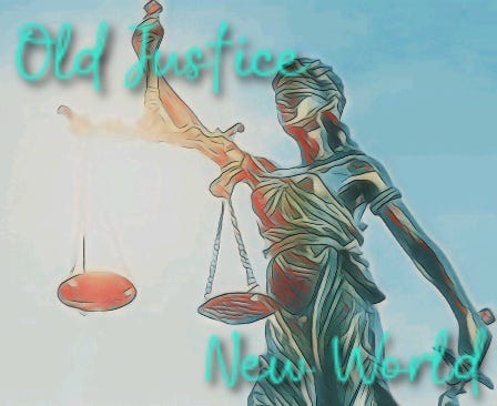 Old Justice, New World. A Poetic Reflection on Change and… | by Atty ...