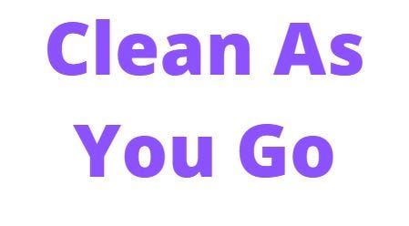Clean As You Go. The Kitchen Efficiency Rule | by Ed Swartz | Medium