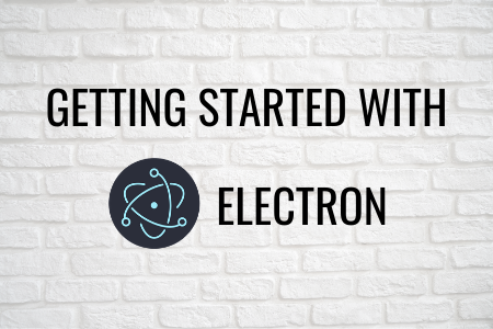 Introduction to ElectronJS. Electron is a JavaScript library to… | by ...