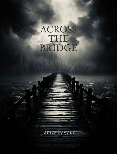 ACROSS THE BRIDGE | by Favour James | Medium