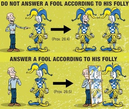 “To Answer or Not”. “To Answer or Not” Proverbs 26: 4–5… | by Mark ...