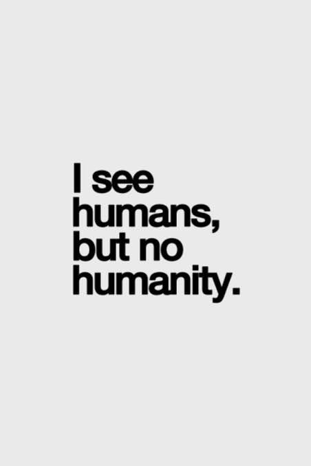 Human’s losing their Humanity. image by pinterest.com | by Raj Shalwala ...