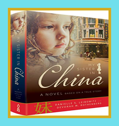 (Danielle S. Leibowitz) My Sister in China: A Novel — Based on a True ...